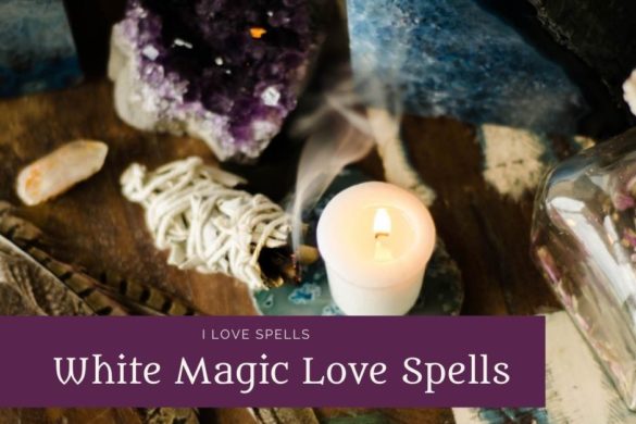 In-Depth Guide to Love Spells – I Love Spells