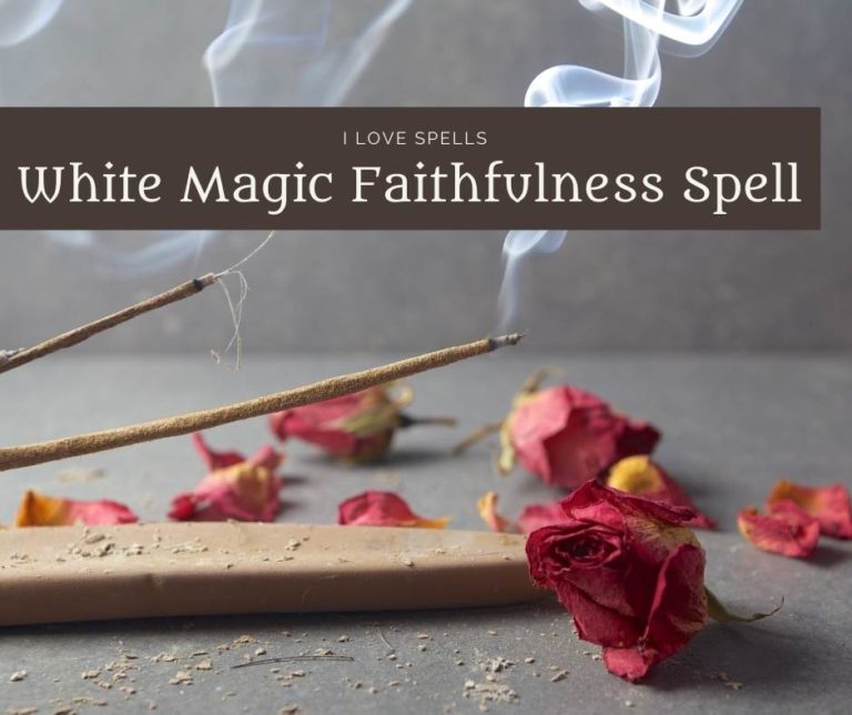 Faithfulness Spells to Keep your Partner faithful - I Love Spells